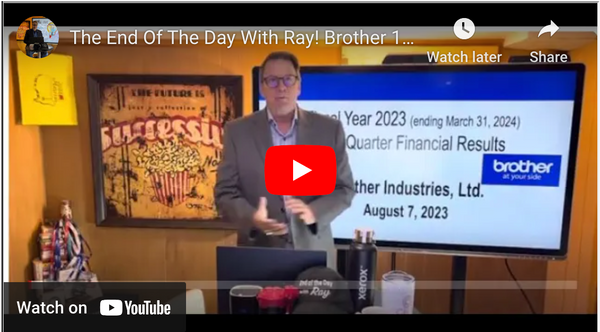 The End Of The Day With Ray! Brother 1st Qtr FY 23! & Challenging Brot ...